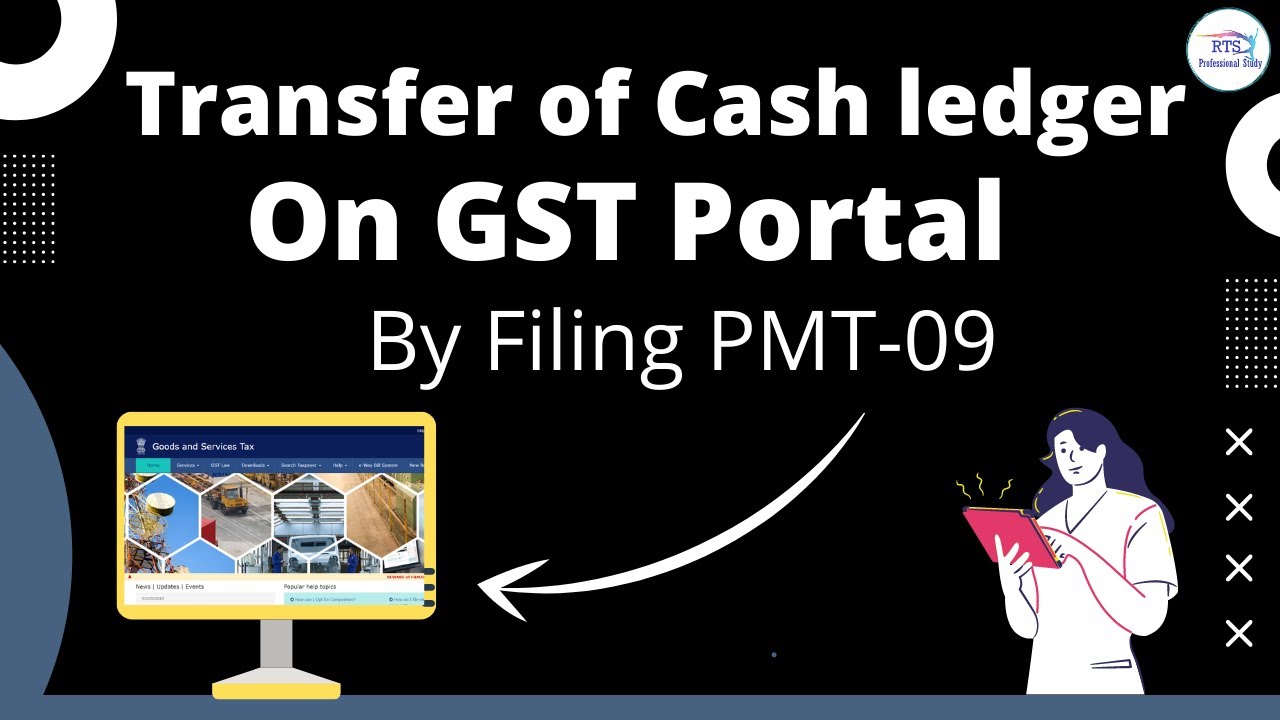 Transfer of Cash ledger Balance in GST by filing PMT-09 | How to file ...