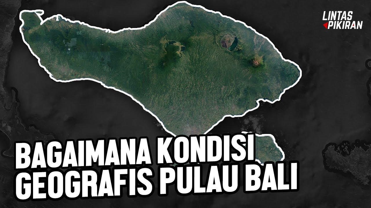 Bagaimana Kondisi Pulau Dewata Bali Dari Letak Geografisnya - YouTube