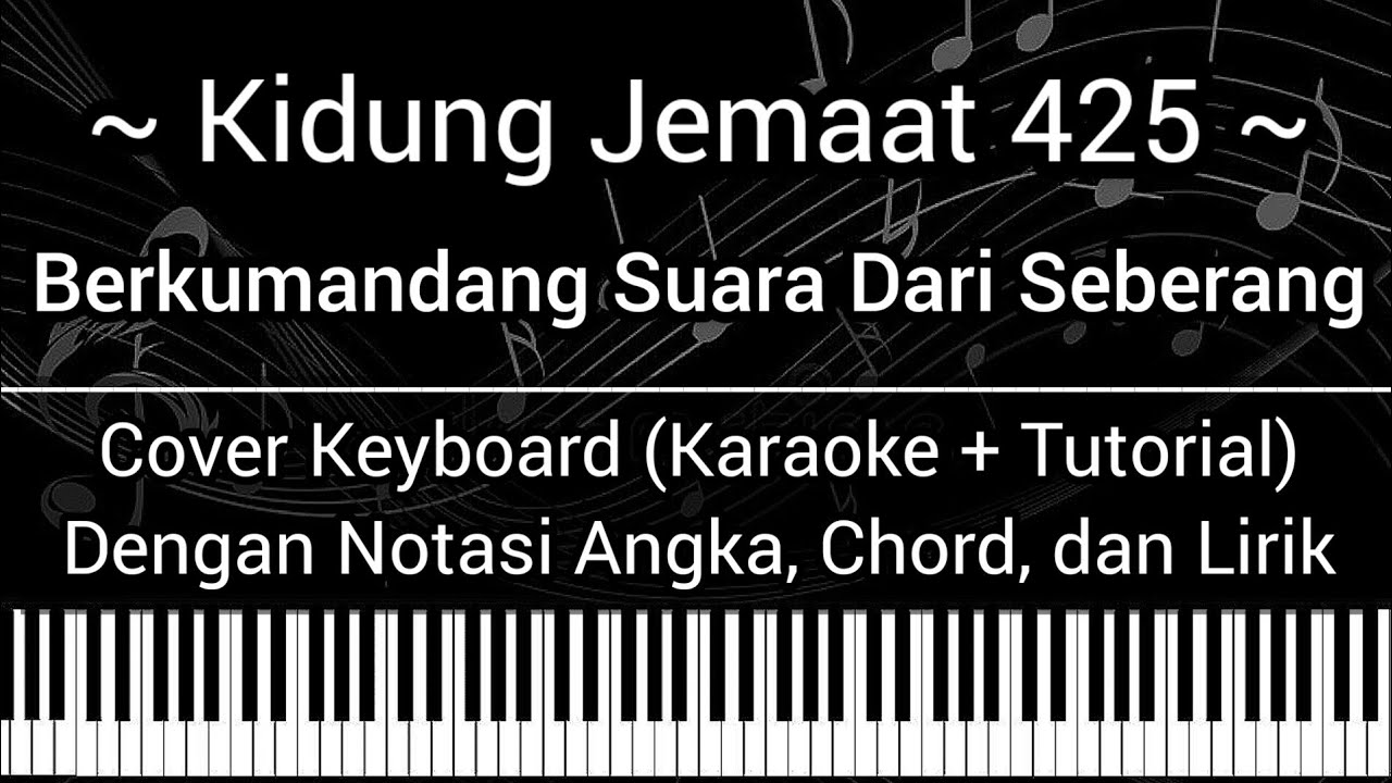 KJ 425 - Berkumandang Suara Dari Seberang (Not Angka Chord Lirik) Cover ...