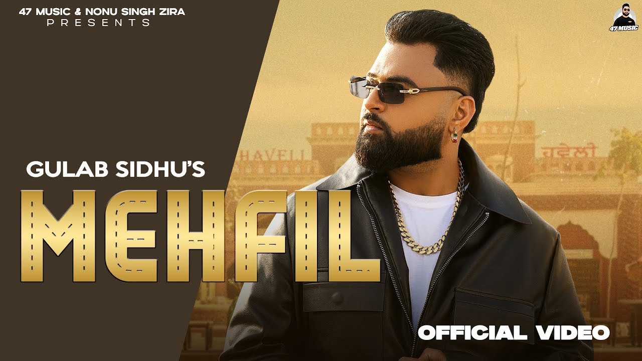 New Punjabi Songs 2025 - Mehfil ( Full Video ) Gulab Sidhu | Nonu Zira ...