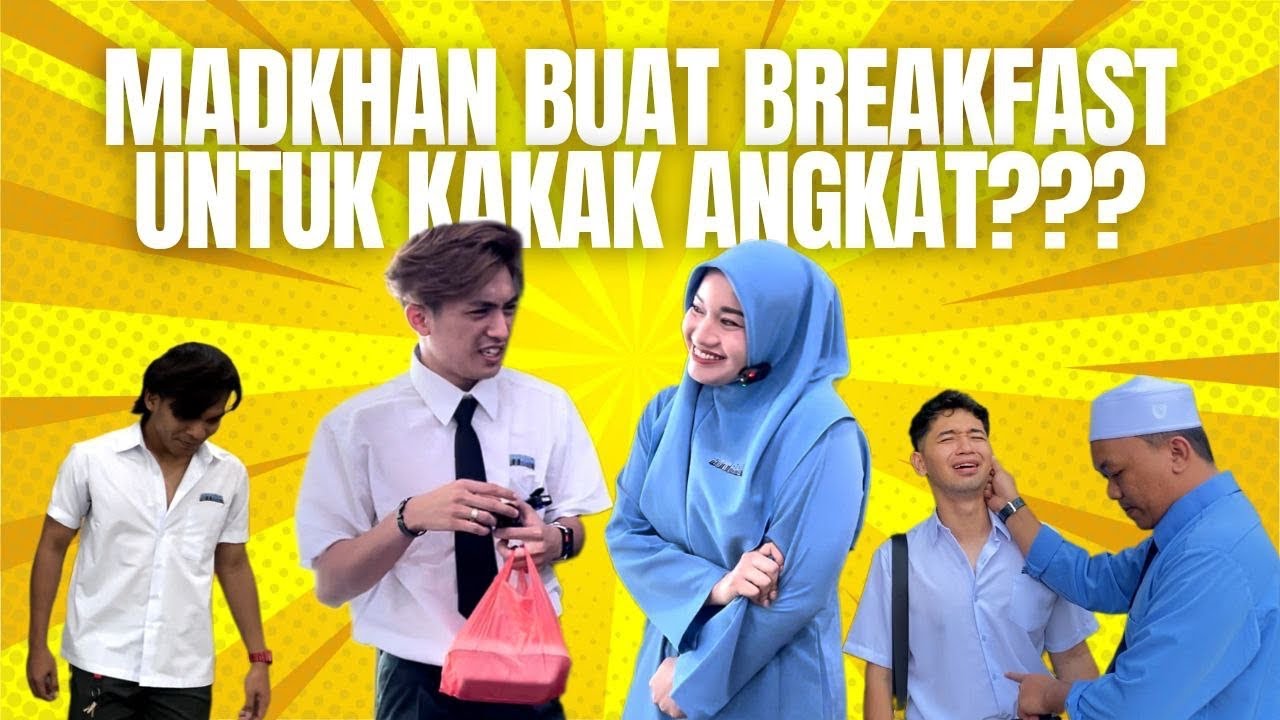 MADKHAN MASAK BREAKFAST UNTUK KAKAK ANGKAT??..MADKHAN DI BUL1 DNGN AI ...
