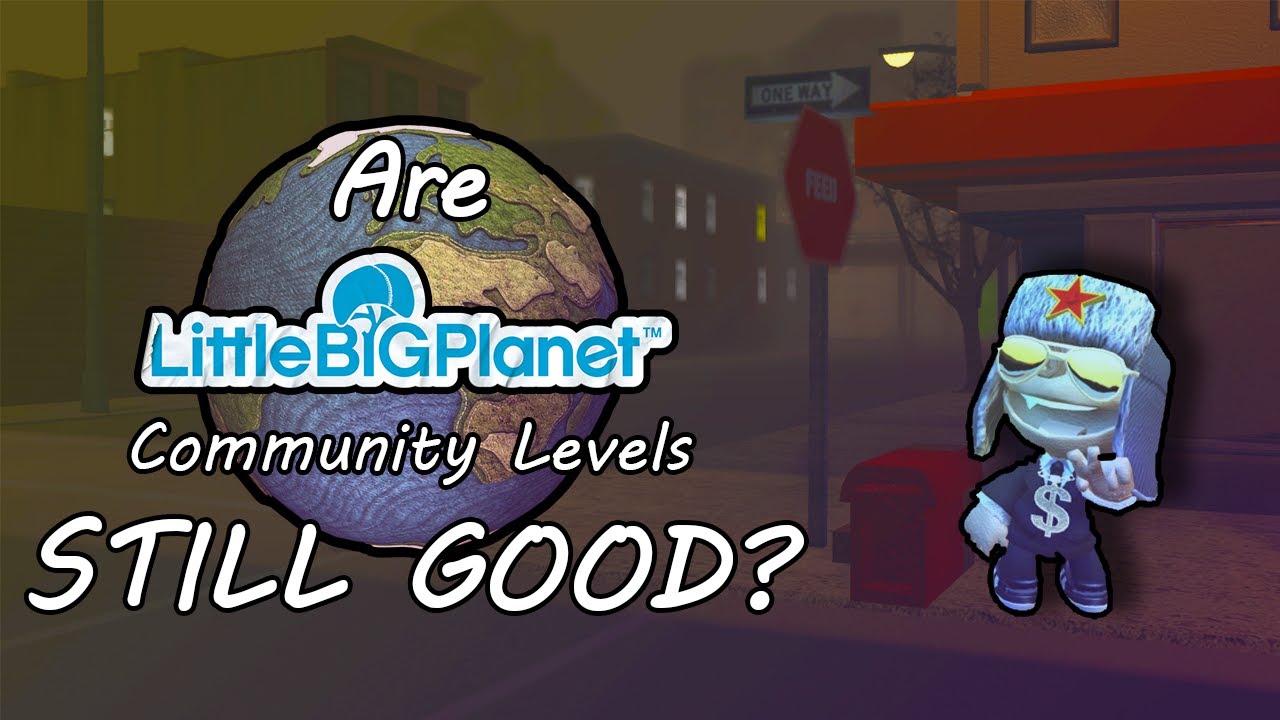 Are LittleBigPlanet Community Levels STILL GOOD? - YouTube