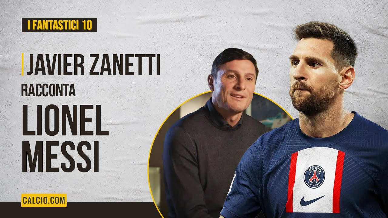 Lionel Messi raccontato da Javier Zanetti - ep. 6 "I Fantastici 10 ...