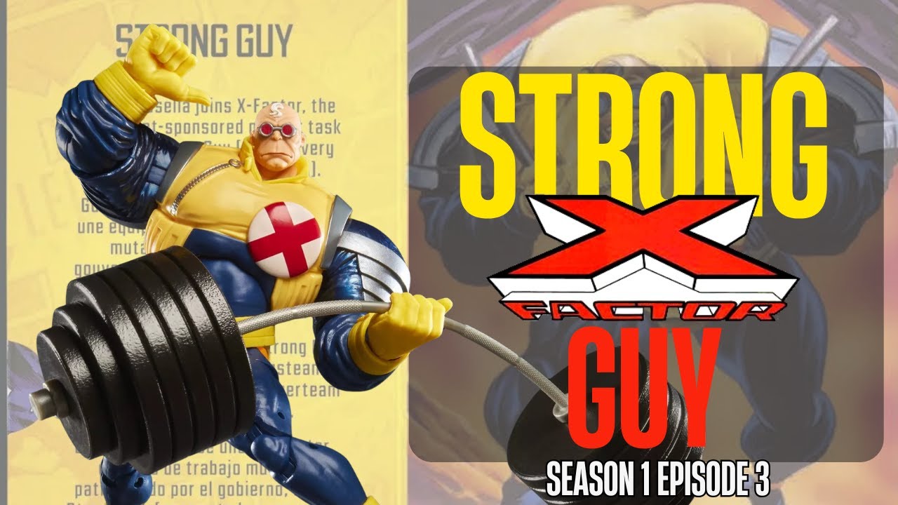 S01E03 | UNBOX: Marvel Legends X-Factor Strong Guy vs. the Original BAF ...