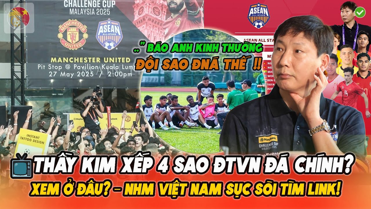 🔥 Báo Anh NHẬN ĐỊNH GÂY SỐC MU VS ASEAN All-Stars! HLV Kim Có Kế Hoạch ...
