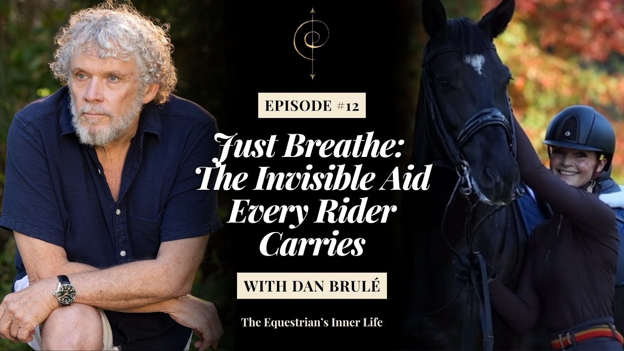 Just Breathe: The Invisible Aid Every Rider Carries with Dan Brulé ...