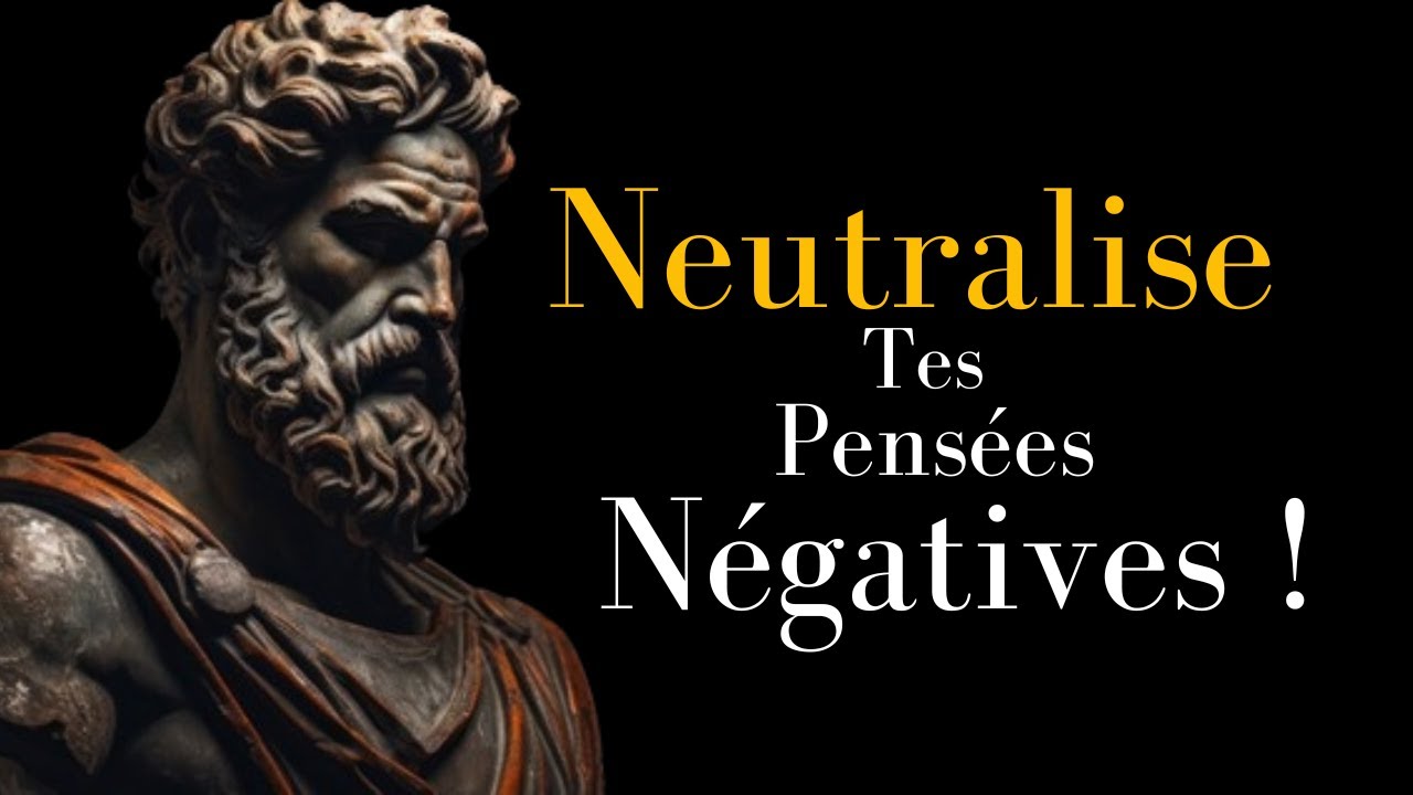 COMMENT TE DEBARRASSER DES PENSÉES NEGATIVES | STOÏCISME - YouTube
