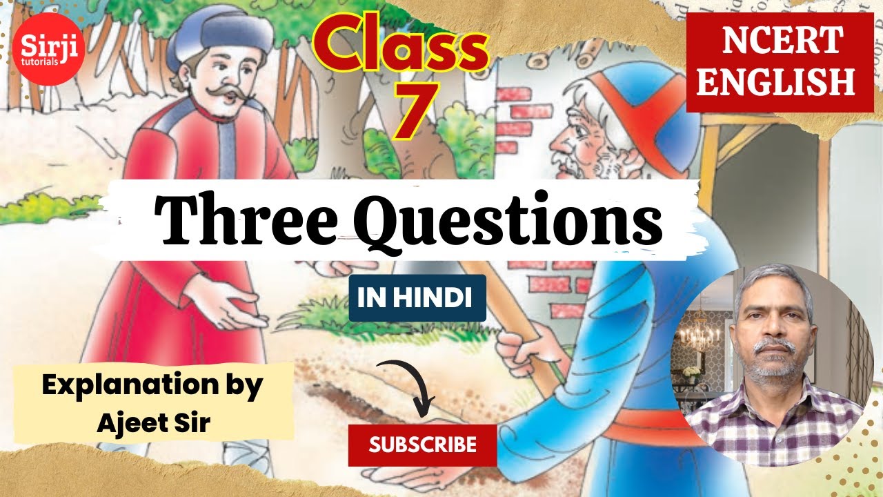 Three Questions | CBSE Class 7 NCERT English Lesson 1 - Explanation in ...