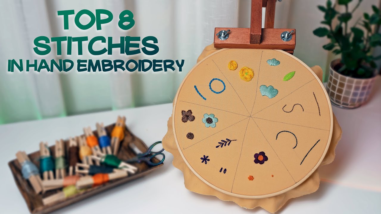 TOP 8 STITCHES IN HAND EMBROIDERY | Tutorial for Beginners - YouTube