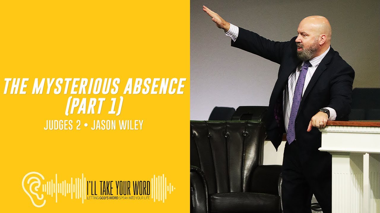 Jason Wiley - The Mysterious Absence (Part 1) - Judges 2 - YouTube