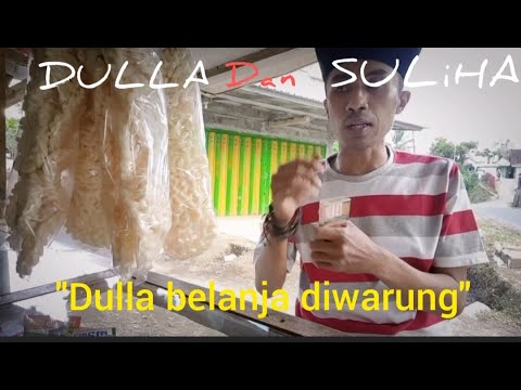 DULLA BELANJA DIWARUNG // DULLA DAN SULIHA Episode 5 - YouTube
