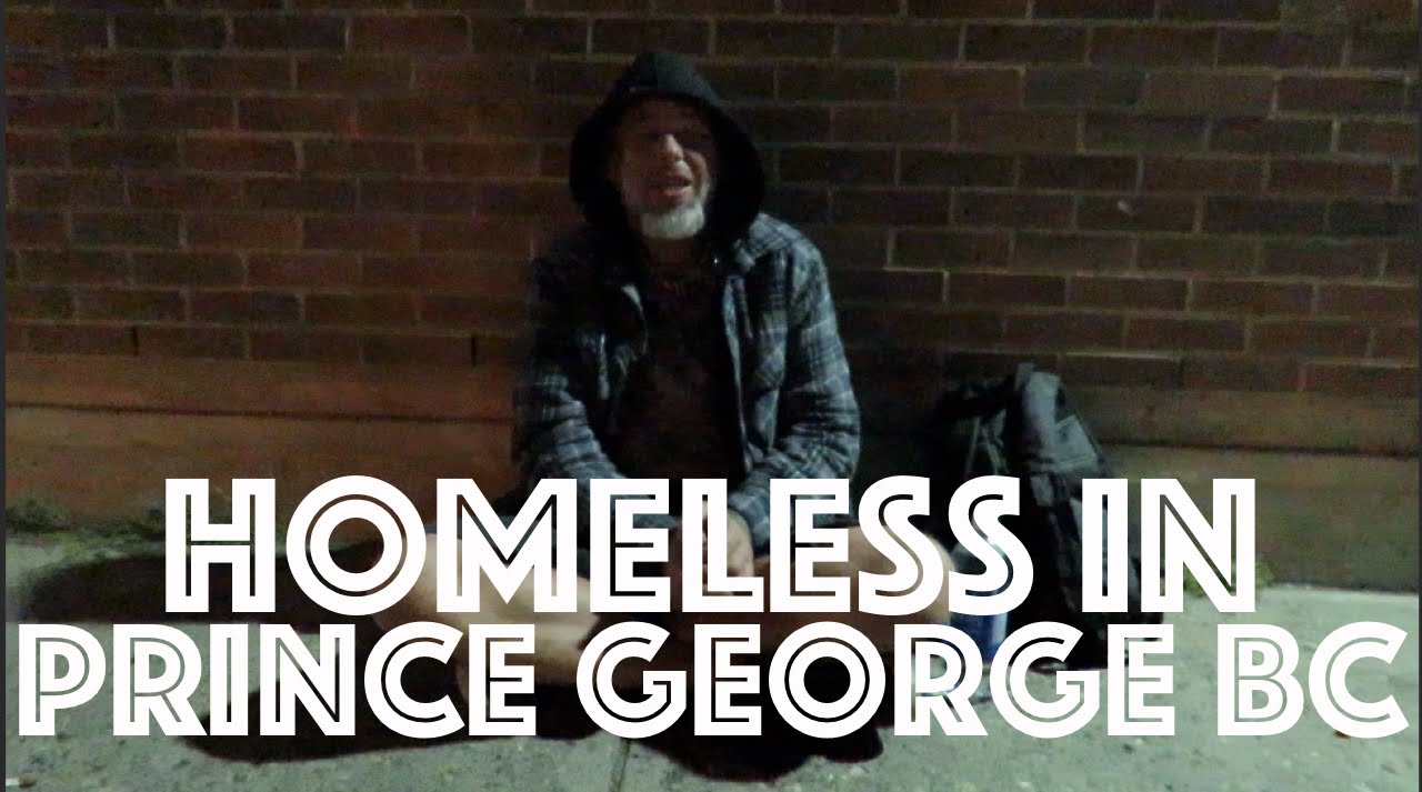 HOMELESS MAN IN PRINCE GEORGE BC SPEAKS OUT ABOUT ADDICTION - JAMES G ...