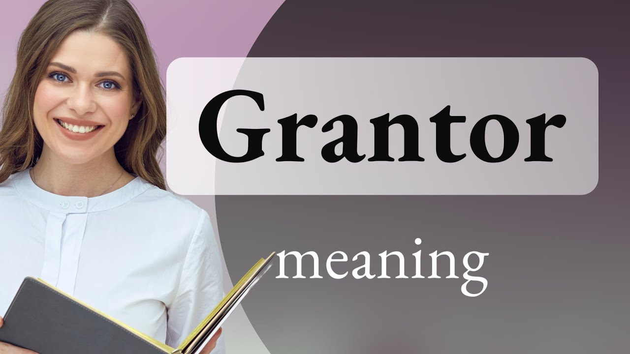 Unlocking the Mystery of "Grantor": A Guide to Understanding Legal ...