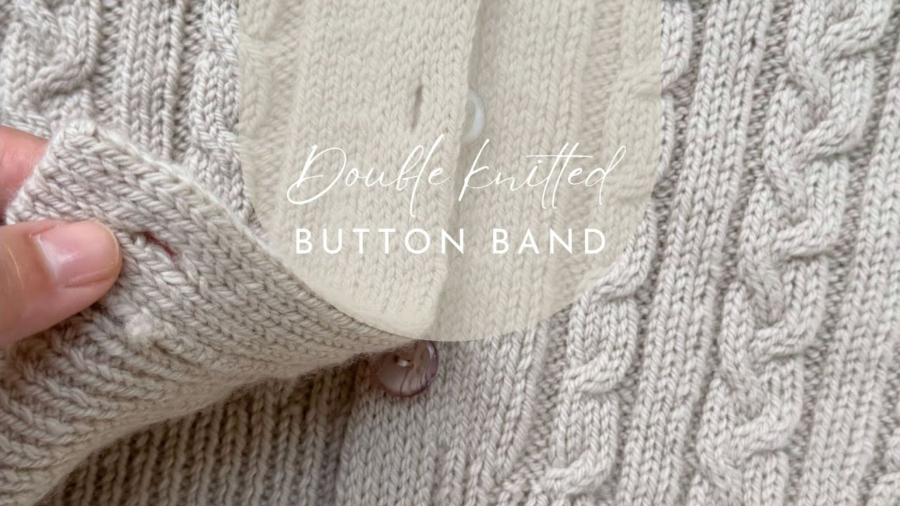 Double knitted button band (cast on, buttonholes and tubular bind off ...
