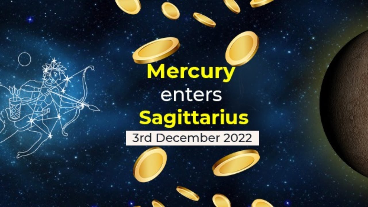MERCURY TRANSIT IN SAGITTARIUS FROM 3RD DEC TO 27TH DECEMBER FOR ALL ...
