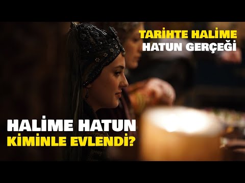 Halime Hatun Kiminle Evlendi? | Tarihte Halime Hatun Gerçeği ve Bilinmesi Gerekenler...