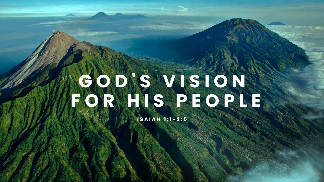 God's Vision for His People | Isaiah 1:1-2:5 #vision #hope - YouTube
