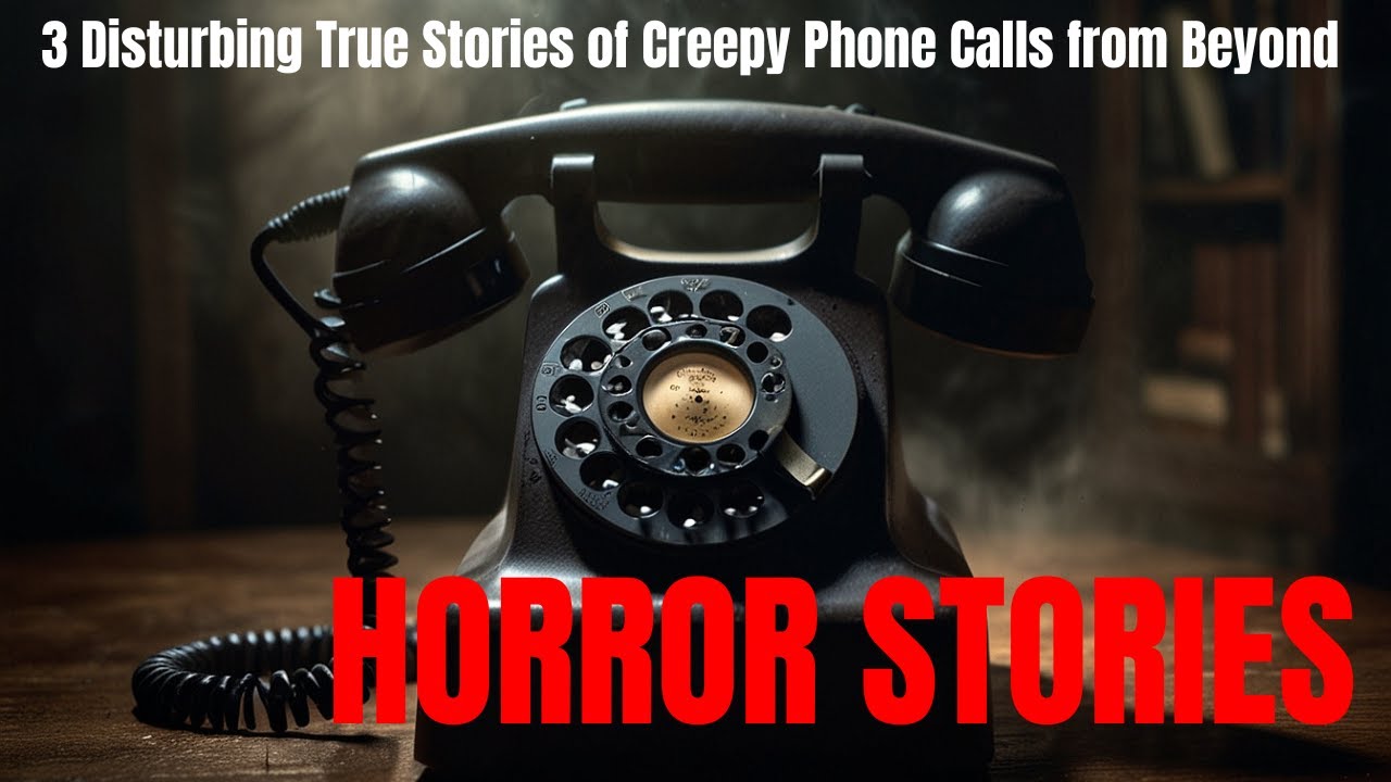 3 Disturbing True Stories of Creepy Phone Calls from Beyond - YouTube