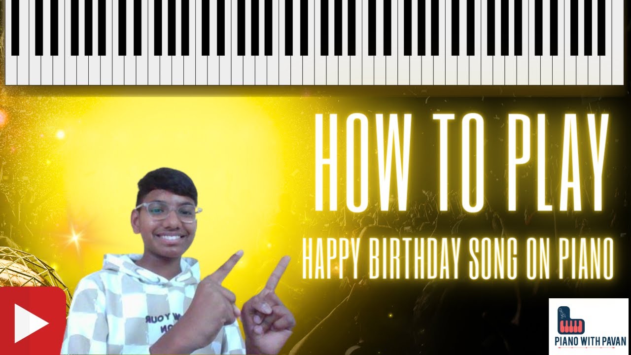 How to play Happy birthday song on piano |Piano with Pavan ...