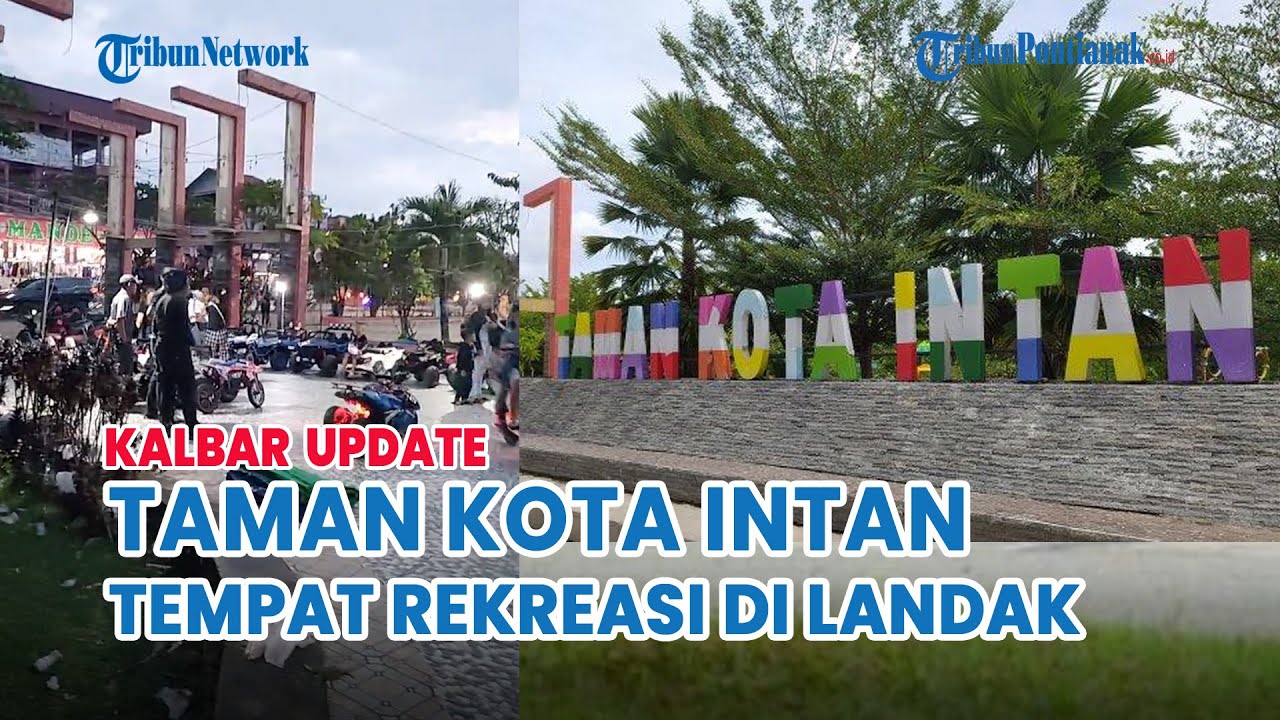 🔴 Suasana Taman Kota Intan di Ngabang, Kabupaten Landak - YouTube