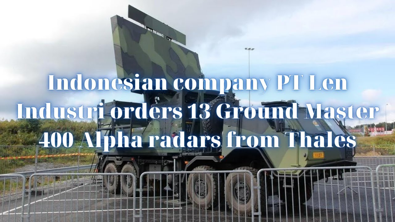 Indonesian company PT Len Industri orders 13 Ground Master 400 Alpha ...