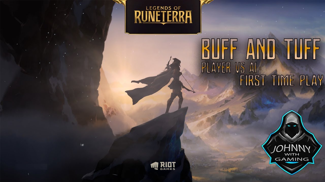 Legends of Runeterra: Buff and Tuff - FIRST Time Gameplay (2020) - YouTube
