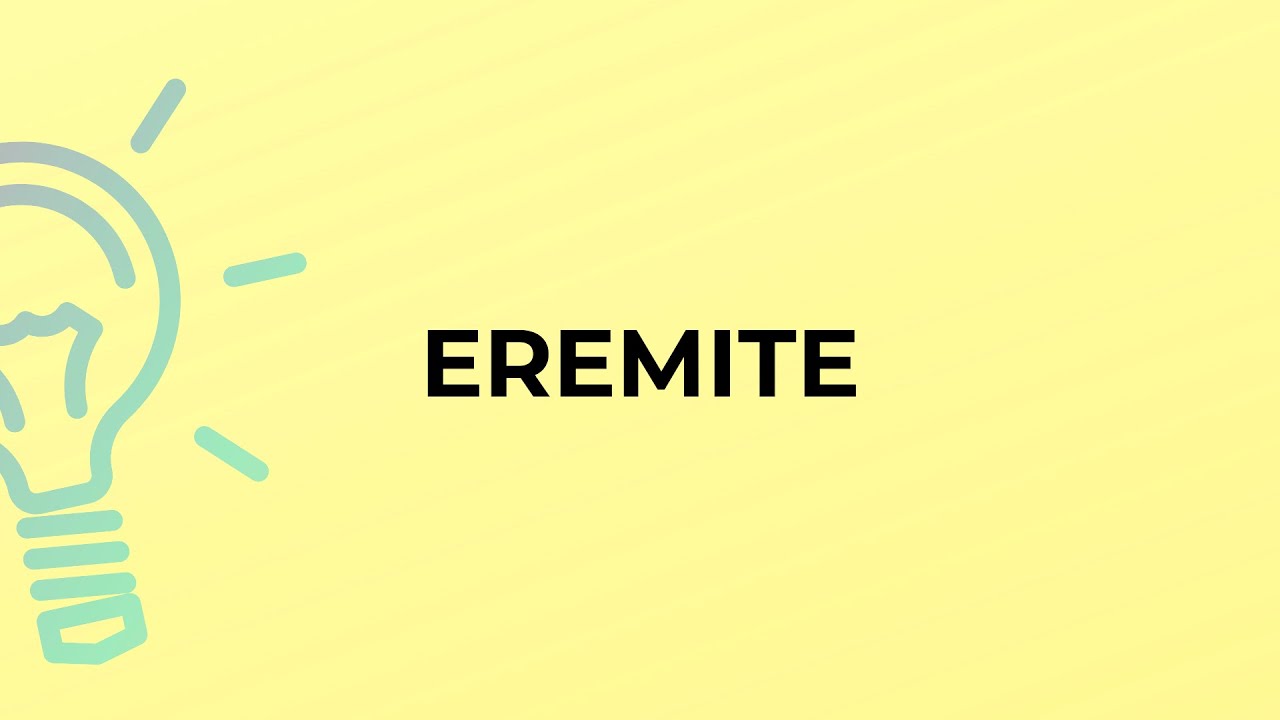 What is the meaning of the word EREMITE? - YouTube