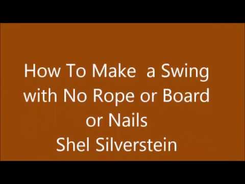 How to make a swing with no rope or board or nails - Shel Silverstein ...