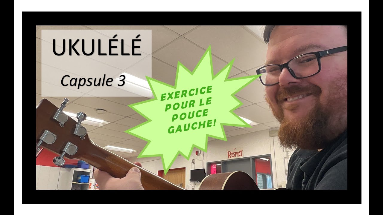 Ukulélé - Capsule 3 - Exercice rapide pour le pouce de main gauche ...