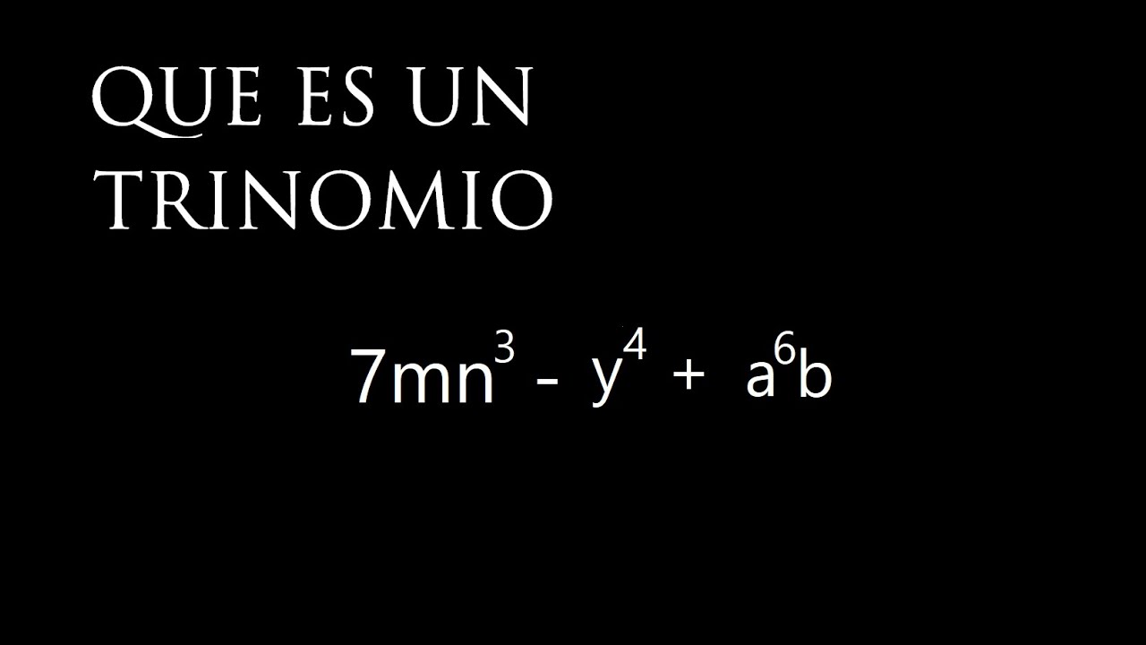 QUE ES UN TRINOMIO - YouTube