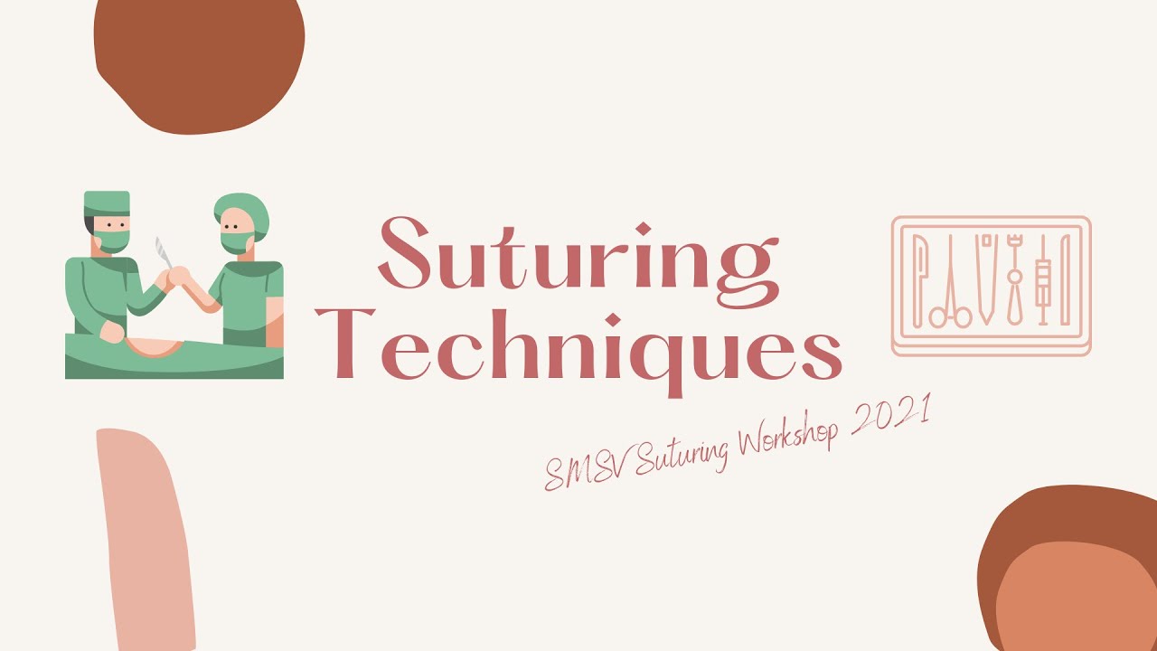 Suturing Techniques // SMSV SUTURING WORKSHOP 2021 - YouTube