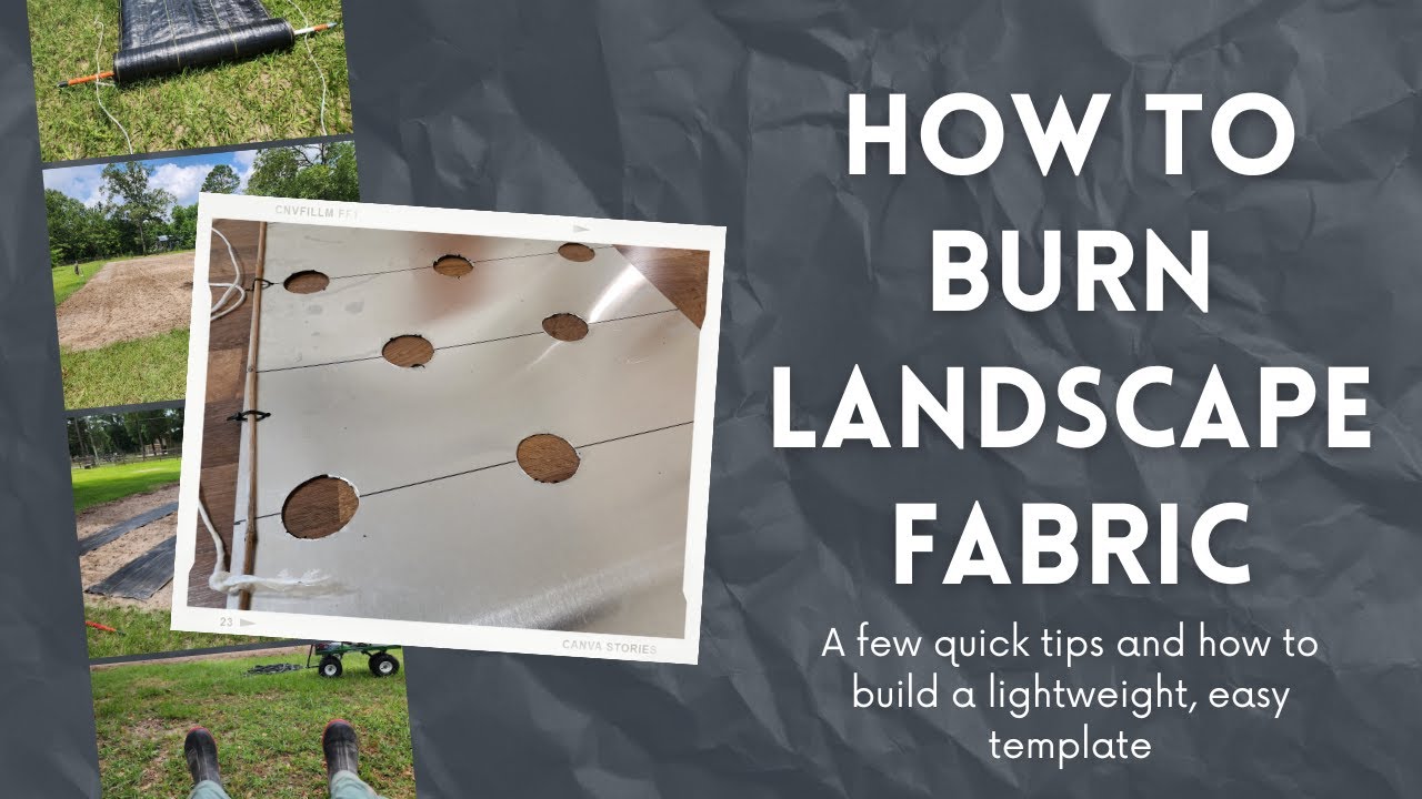 How to Burn Landscape Fabric: Using a lightweight template makes it ...
