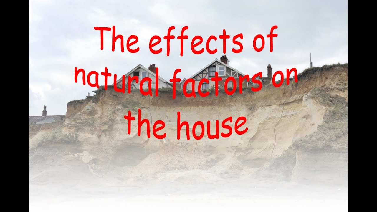 The effects of natural factors on the house - YouTube