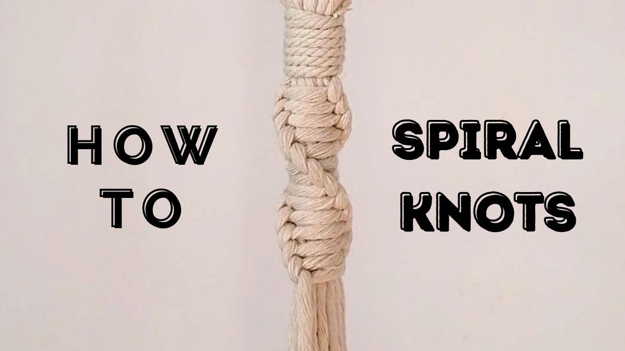 MACRAME - HOW TO Make A Twisted Effect: Spiral Knots / Twisting Knots ...