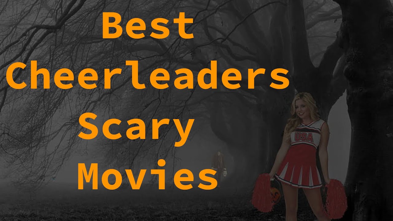 Best Cheerleaders Scary Horror Movies - YouTube
