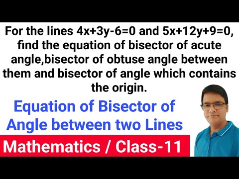 Equation of the Bisector of the angle between two Lines||Bisector of ...