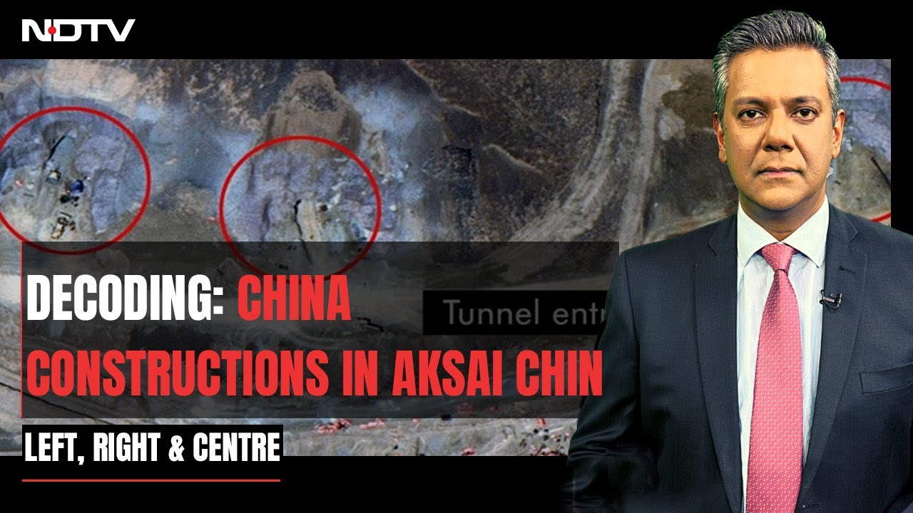 China's Constructions In Aksai Chin: What It Means | Left, Right ...