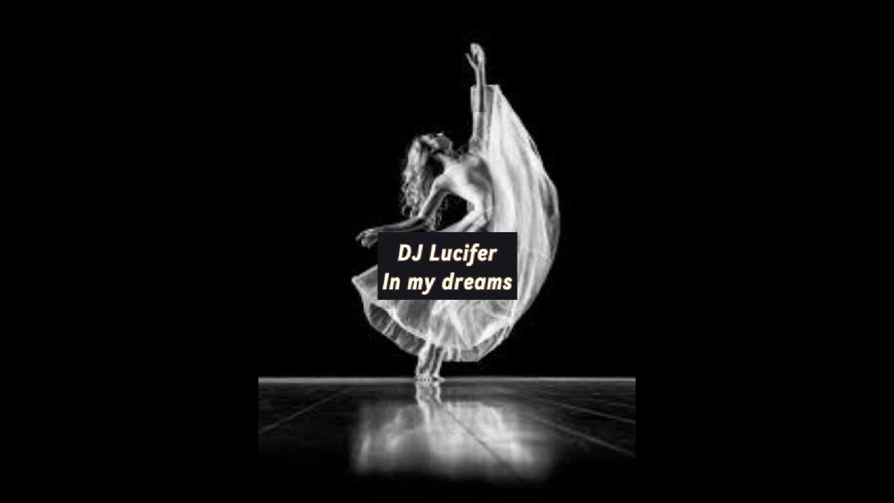Dj Lucifer - In my dreams - YouTube