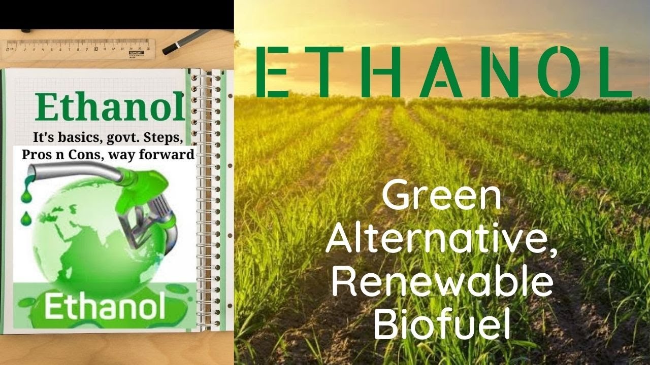 Ethanol | Basics | Govt steps | Pros n Cons | Way forward - YouTube