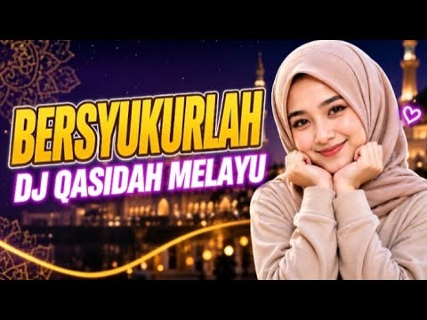 DJ QASIDAH MELAYU BERSYUKURLAH 🌙 FULL BASS ENAK DIDENGAR 2026