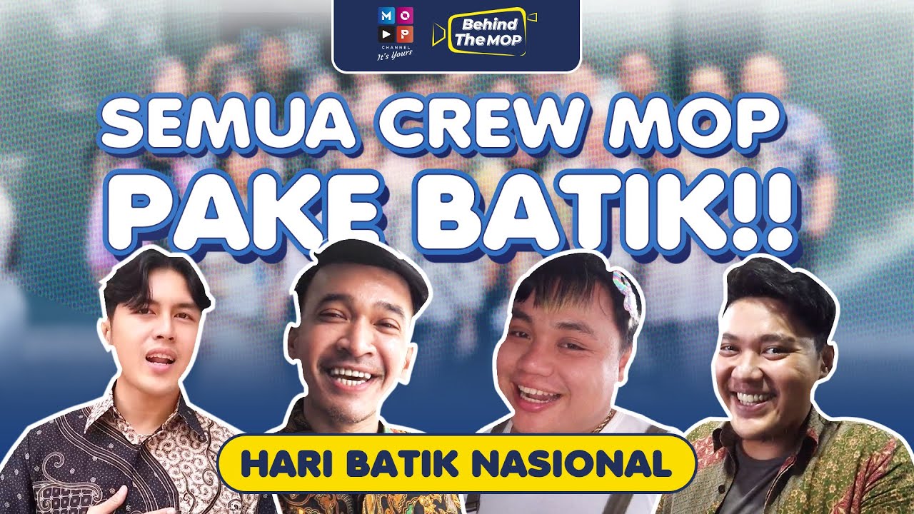 HARI BATIK NASIONAL, SEMUA CREW MOP PAKE BATIK!! | BEHIND THE MOP - YouTube