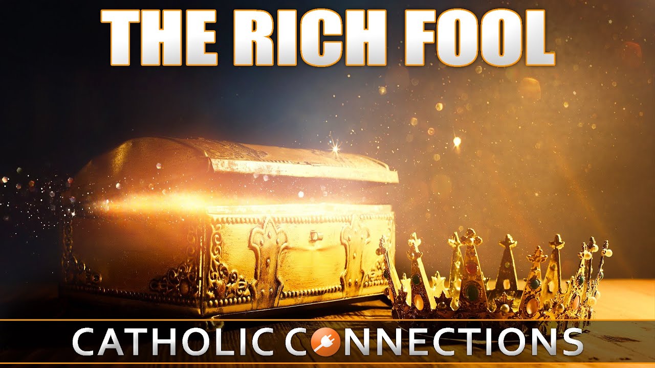 The Rich Fool | Catholic Connections 💬💛 - YouTube