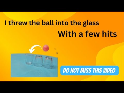 I threw the ball into the glass with a few hits | Do not miss this ...