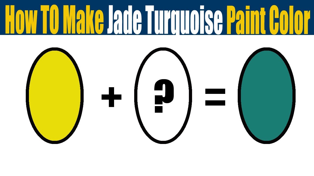 How To Make Jade Turquoise Paint Color - What Color Mixing To Make Jade ...
