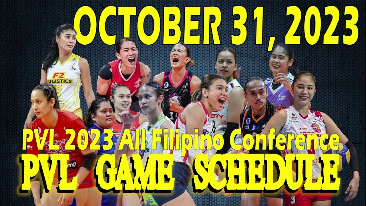 PVL GAME SCHEDULE • OCTOBER 31, 2023 • PVL All Filipino Conference 2023 ...