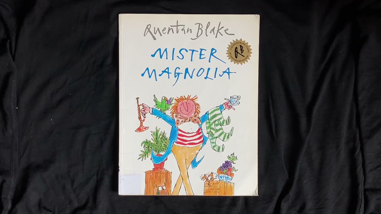 Mister Magnolia, by Quentin Blake - YouTube