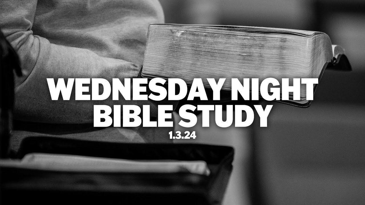 Wednesday Night Bible Study | January 3, 2024 - YouTube