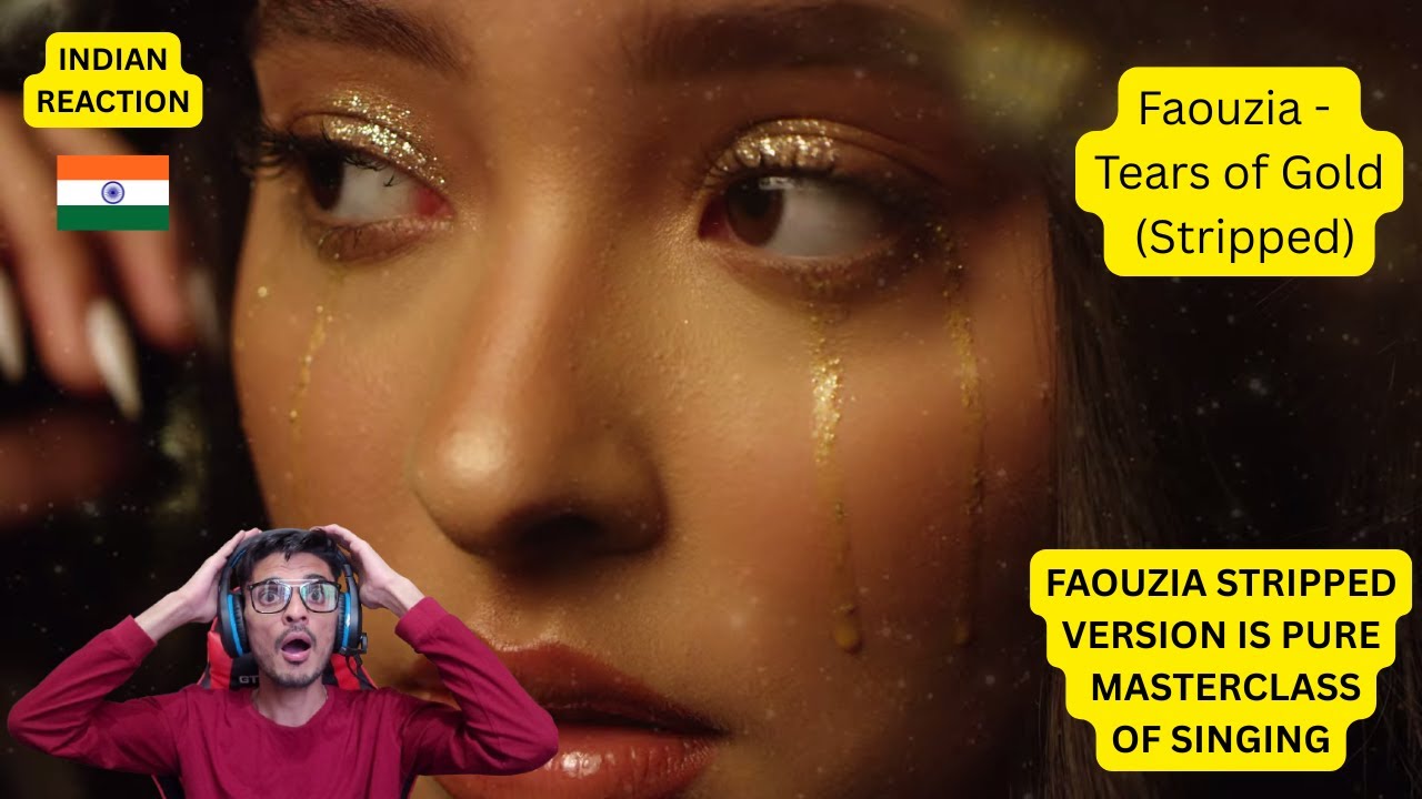 "INDIAN REACTION ON "Faouzia - Tears of Gold (Stripped)"' (#1244) - YouTube