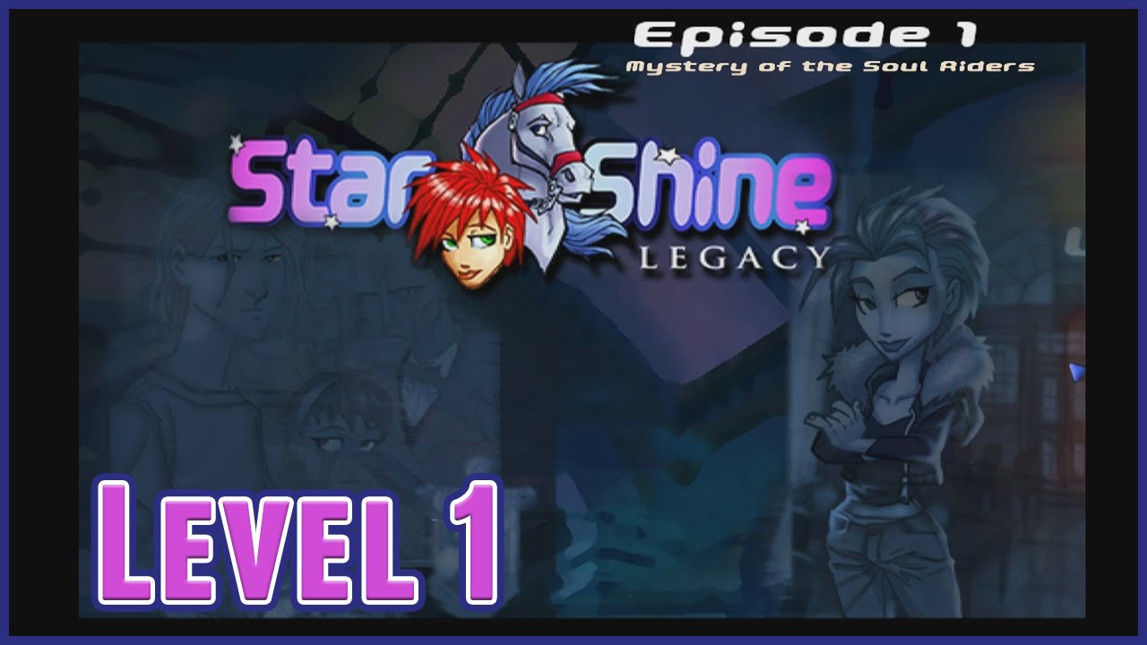Starshine Legacy Episode 1: Mystery of the Soul Riders - LEVEL 1 - YouTube