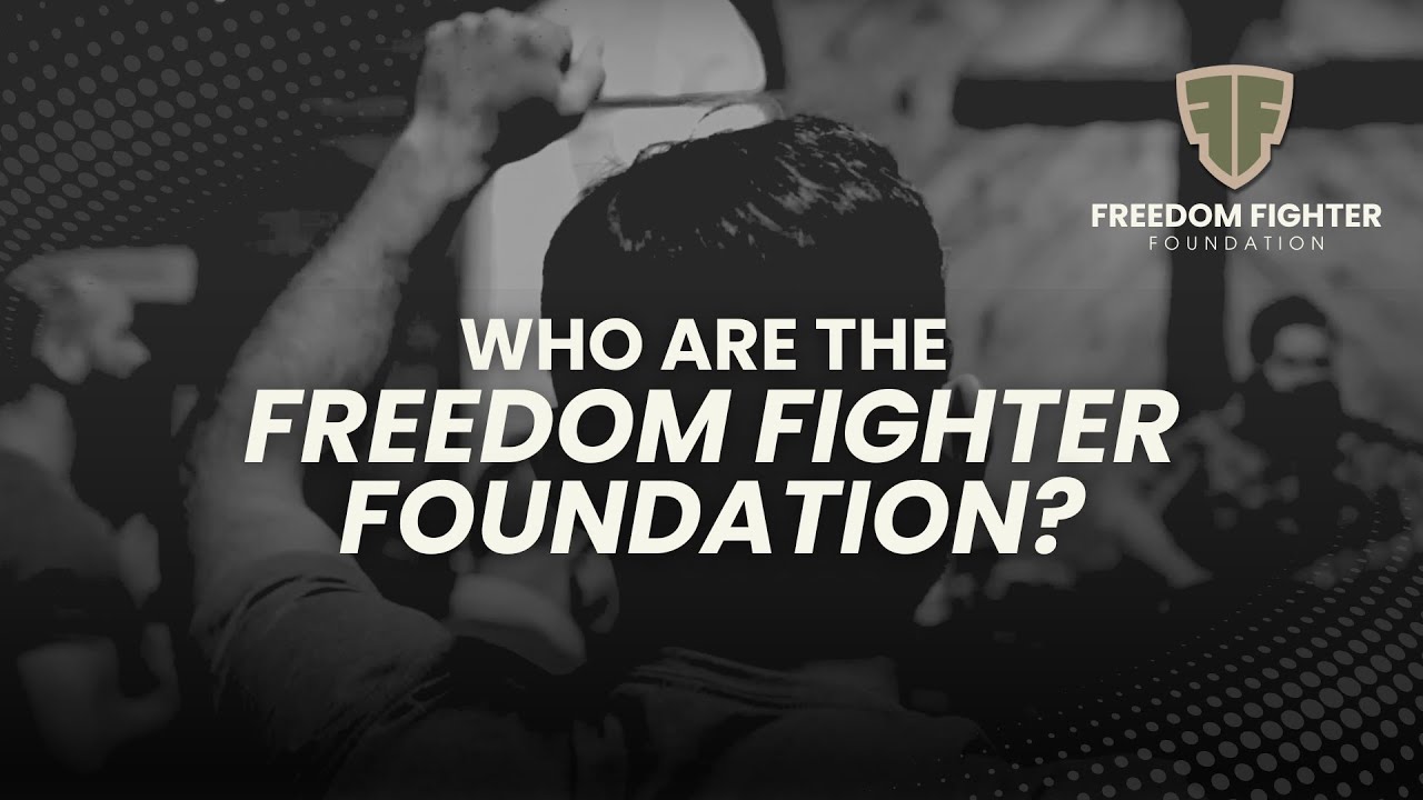 Who are the Freedom Fighters Foundation? - YouTube